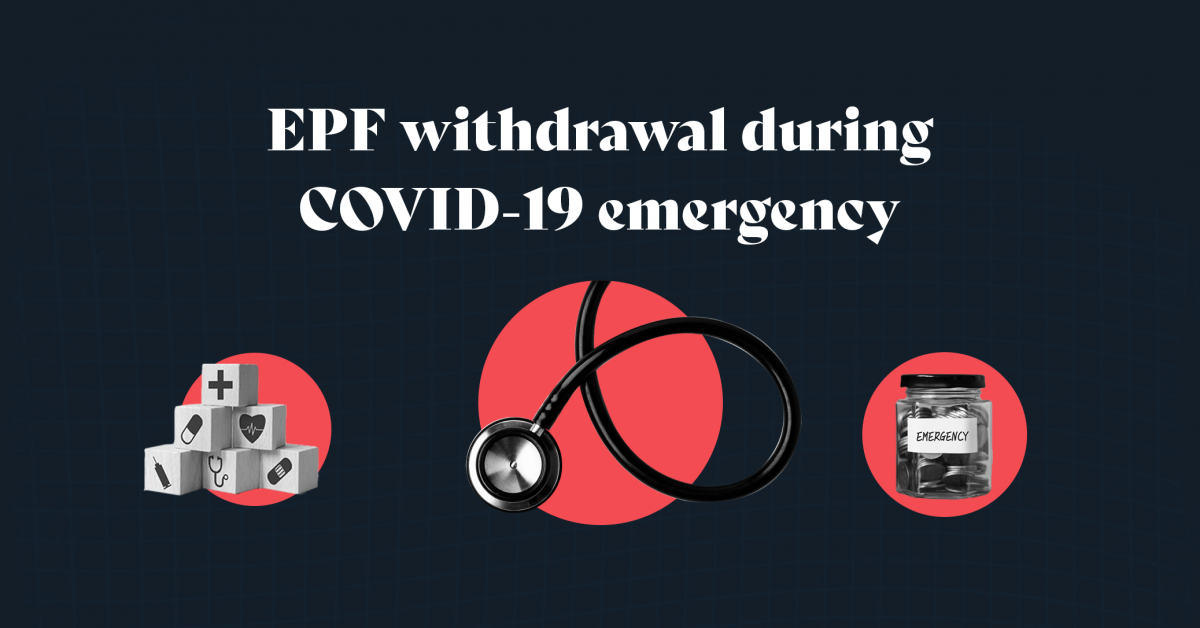 A Guide To Making EPF Withdrawal During a COVID-19 Emergency - Blog by ...
