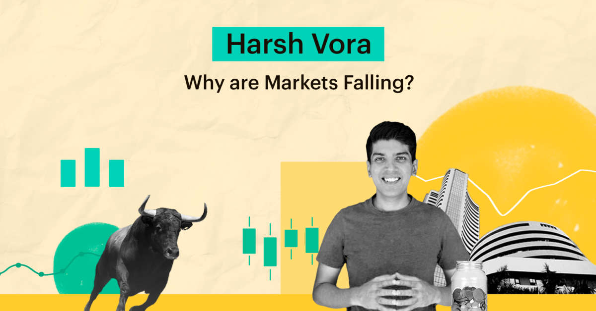 Harsh Vora on Why Markets Are Falling - Blog by Tickertape